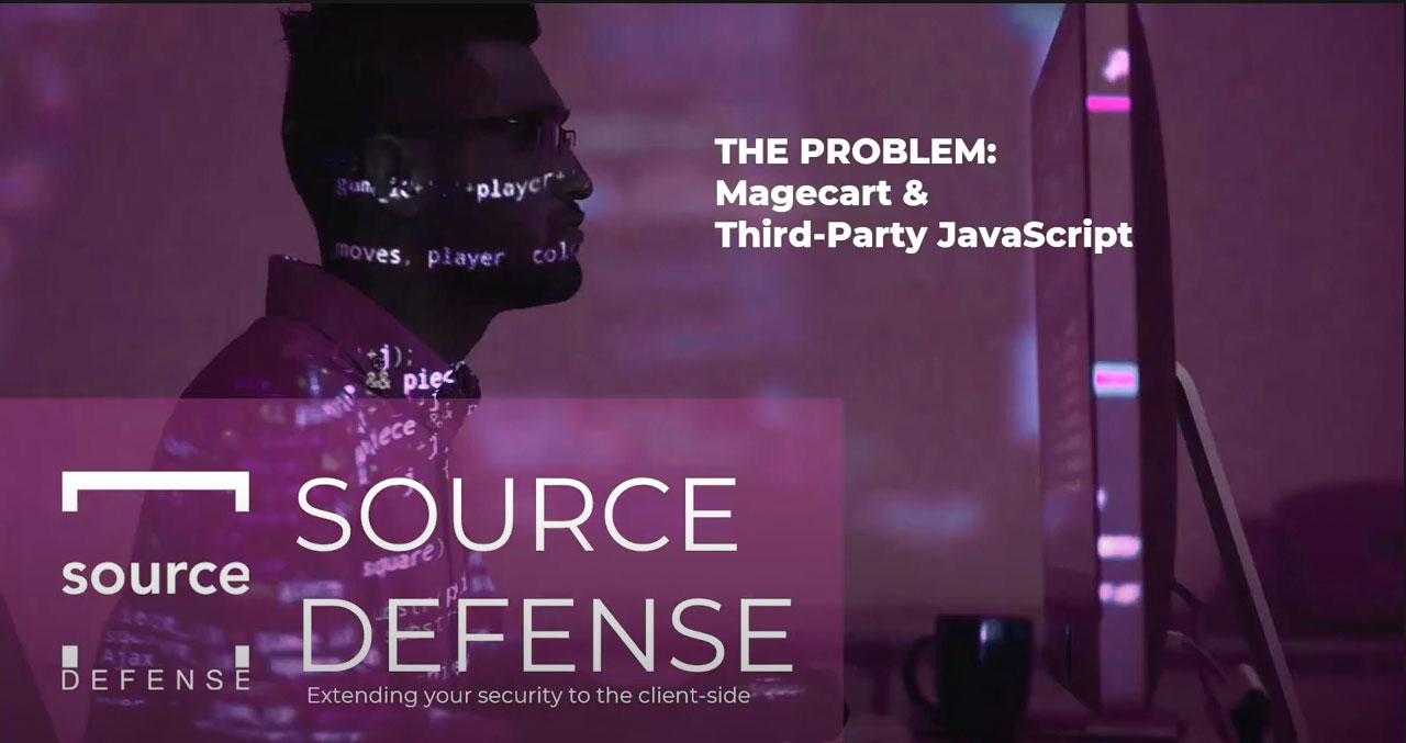 The Problem: Magecart & Third Party JavaScript - Source Defense