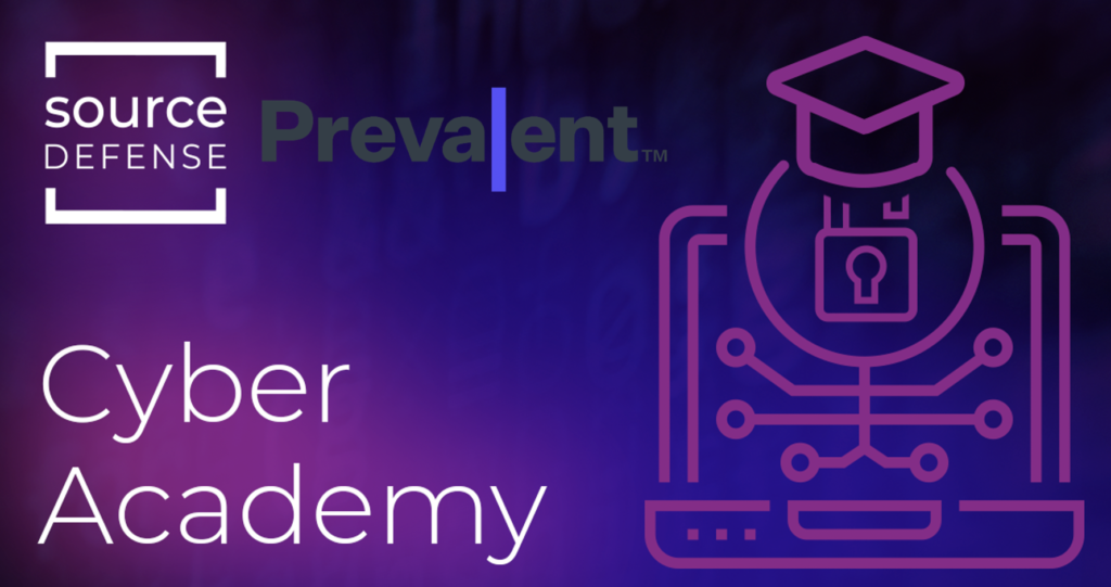 [Register!] Source Defense & Prevalent Cyber Academy - Source Defense